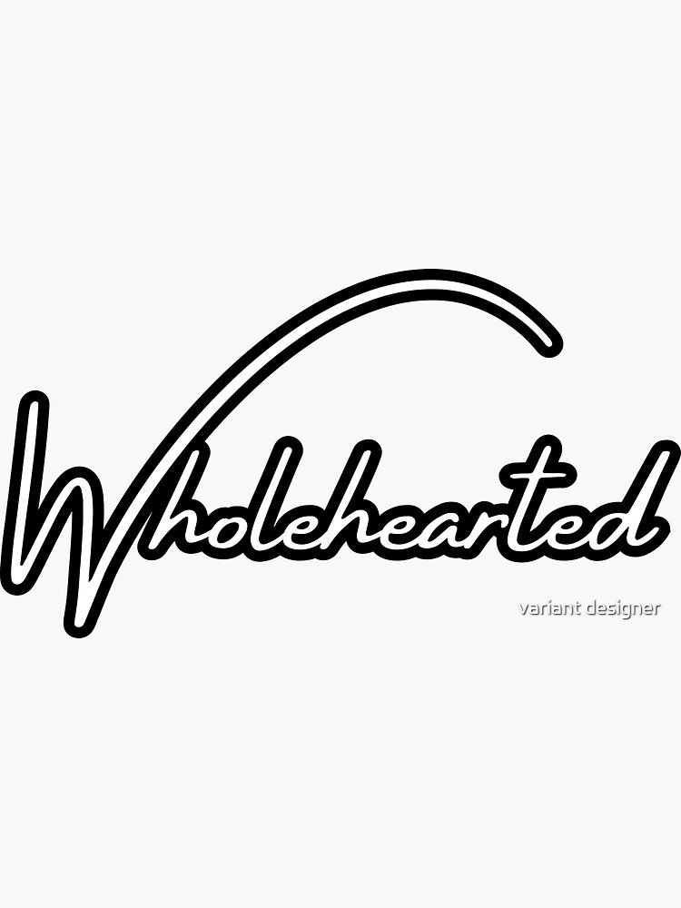"Wholehearted" Sticker for Sale by variant designer | Redbubble