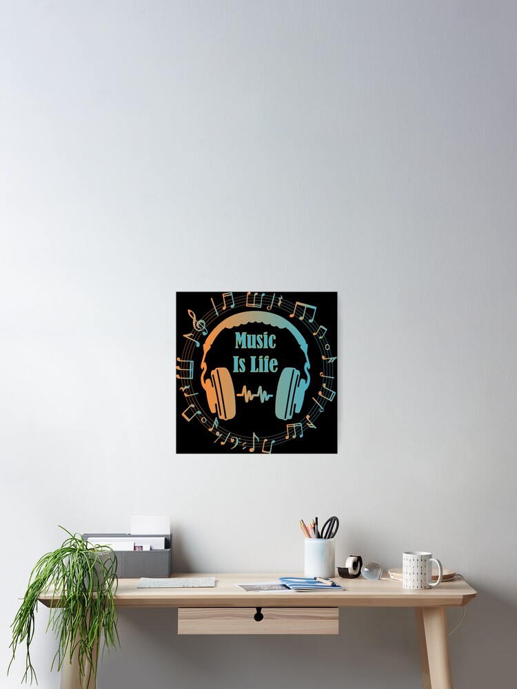 "Music is Life" Poster for Sale by DesignOnTshirt | Redbubble