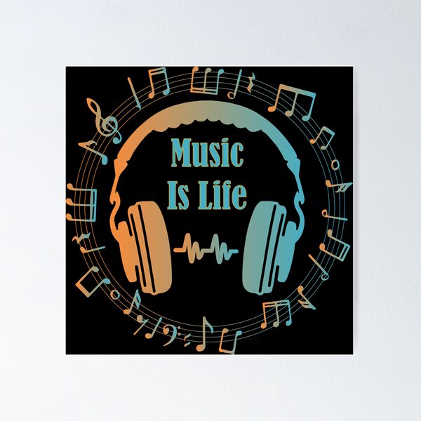 "Music is Life" Poster for Sale by DesignOnTshirt | Redbubble