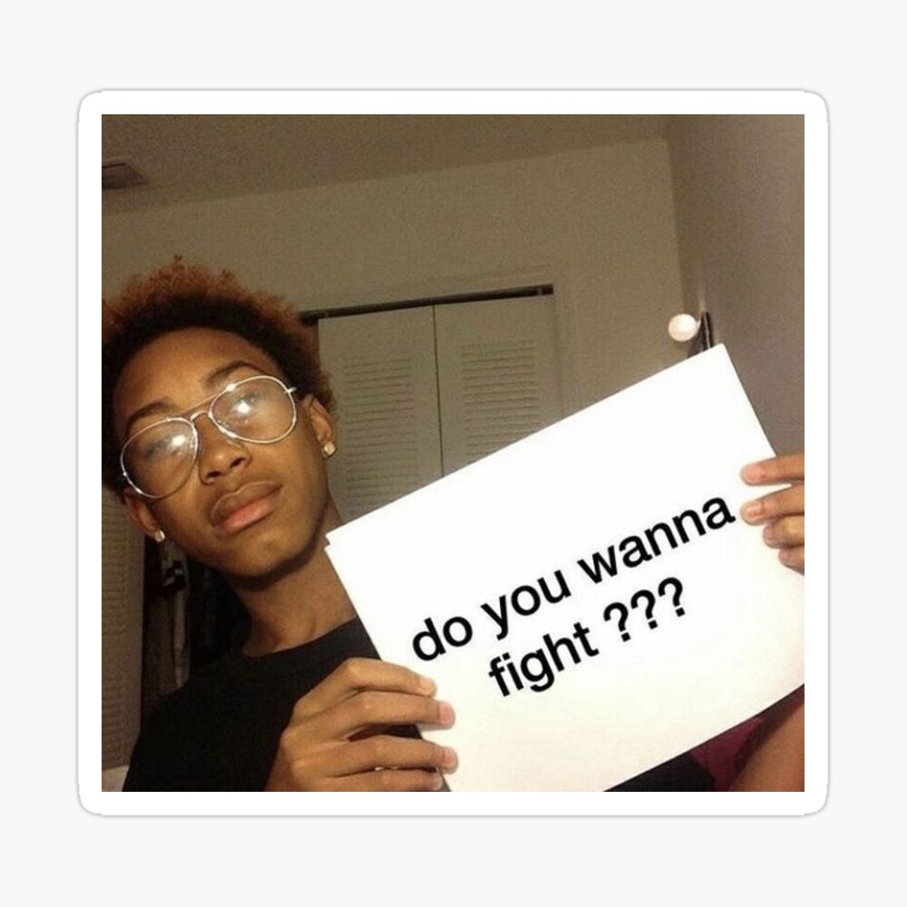 Wanna Fight Meme