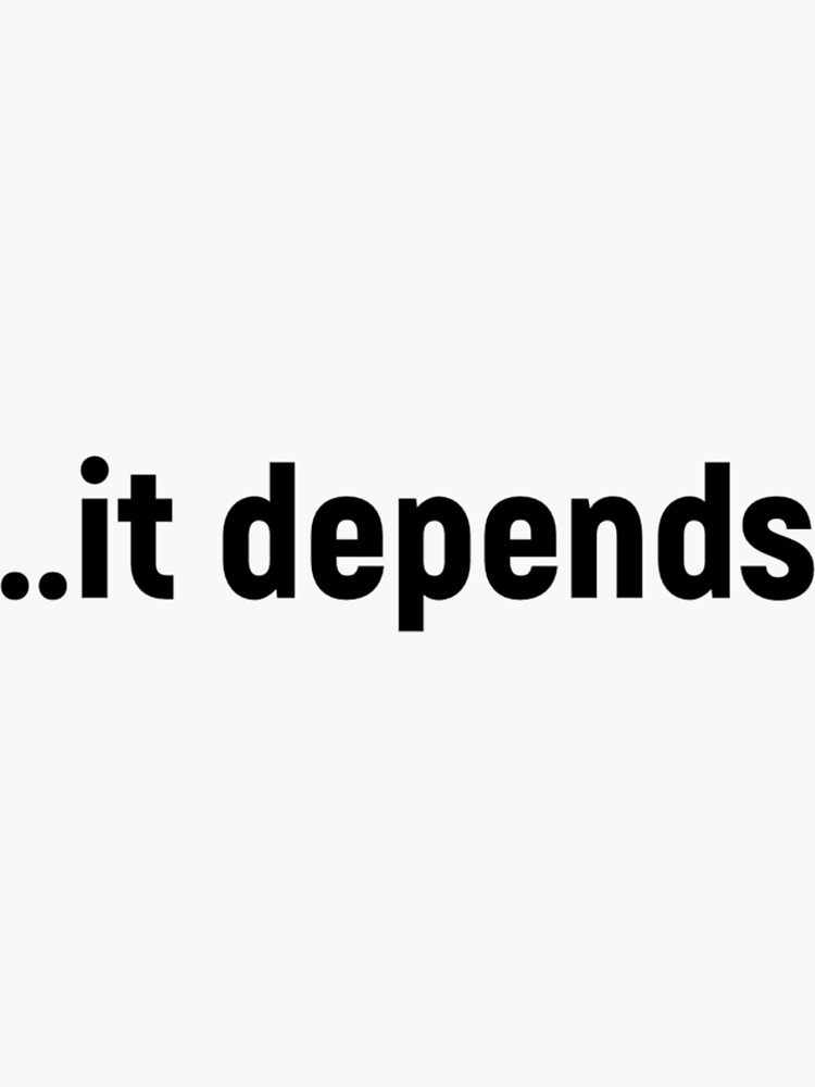 "It Depends Funny Gift" Sticker for Sale by BigDogMomUSA | Redbubble