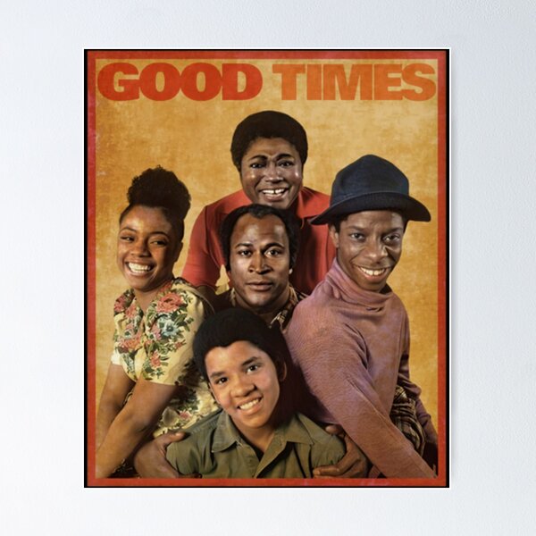 "Good Times" Poster for Sale by danthonyter | Redbubble