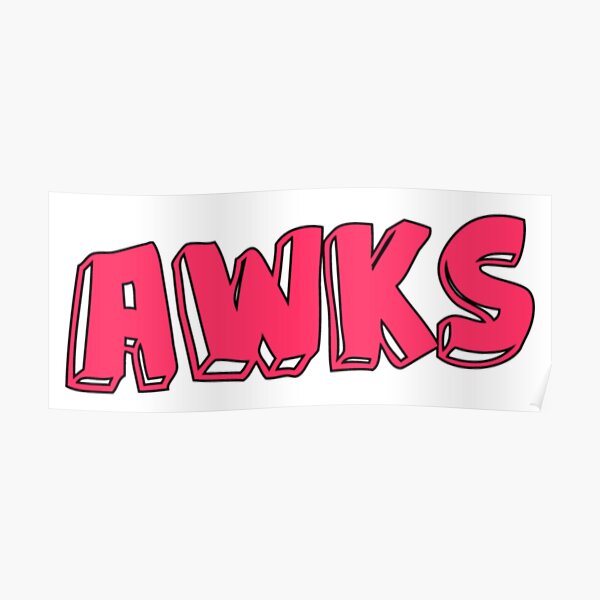 "AWKS" Poster by Dark-Happiness | Redbubble