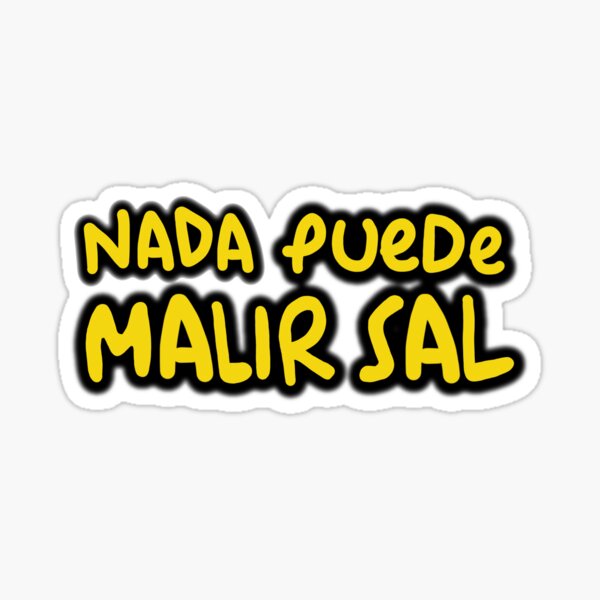 "Nada puede Malir Sal" Sticker for Sale by darthoguh | Redbubble