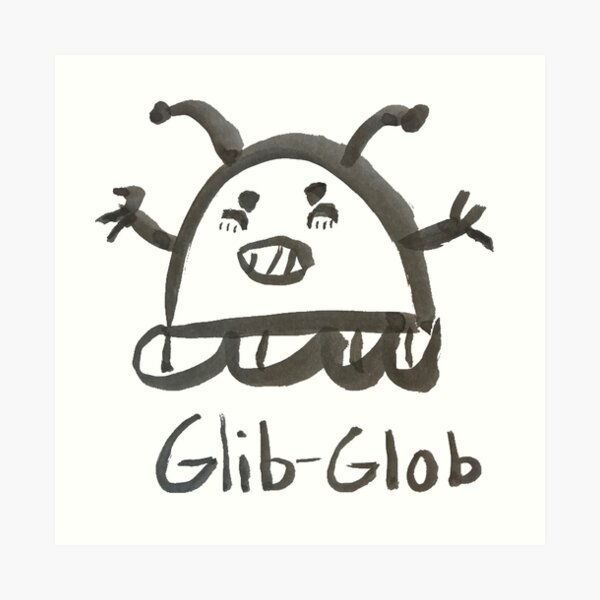 "Glib-Glob" Art Print for Sale by Kangshu | Redbubble