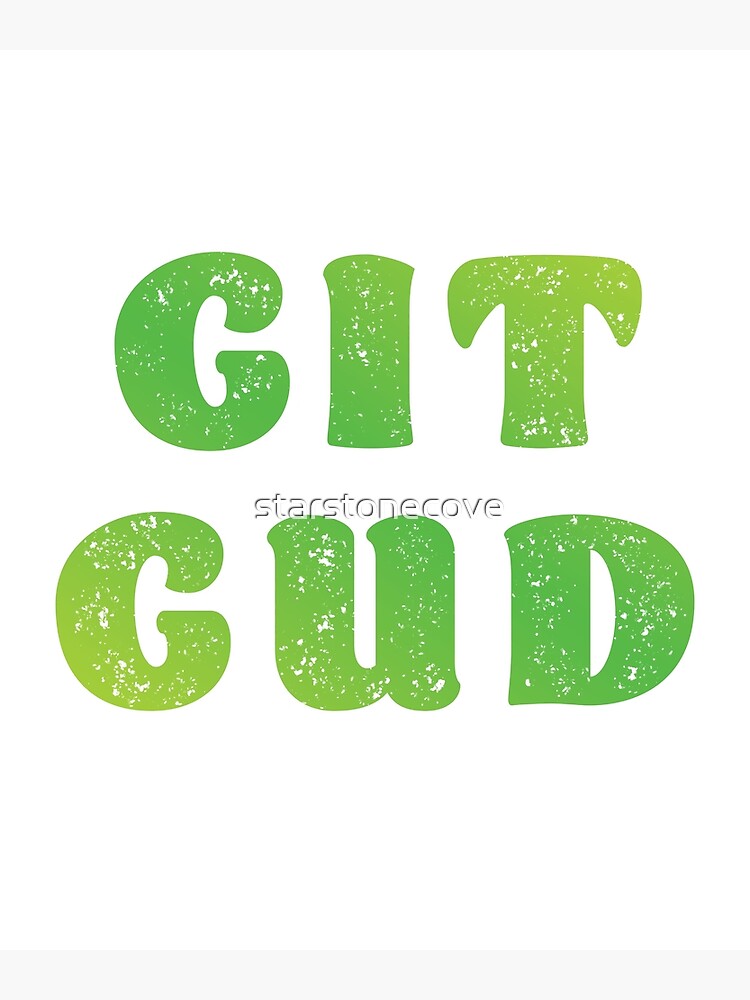 Git Gud Premium Matte Vertical Poster sold by DuTran | SKU 41773186 ...