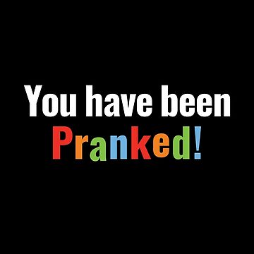 You have been pranked Greeting Card