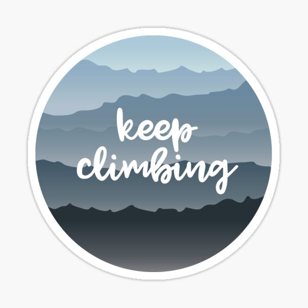 "keep climbing" Sticker for Sale by emilytom | Redbubble