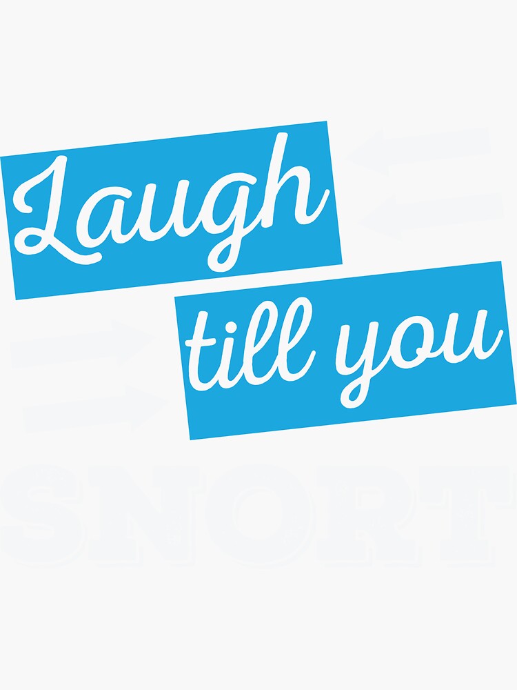 "Laugh Till You Snort" Sticker by BUBLTEES | Redbubble