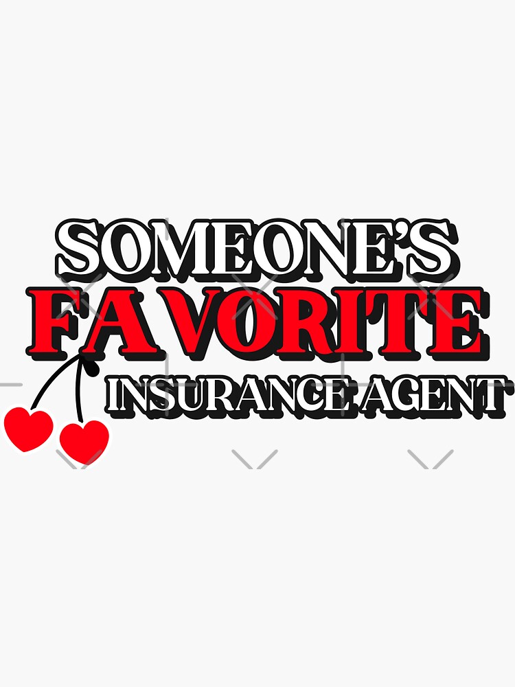 "Someone's Favorite Insurance Agent" Sticker for Sale by BestCoolStuff ...