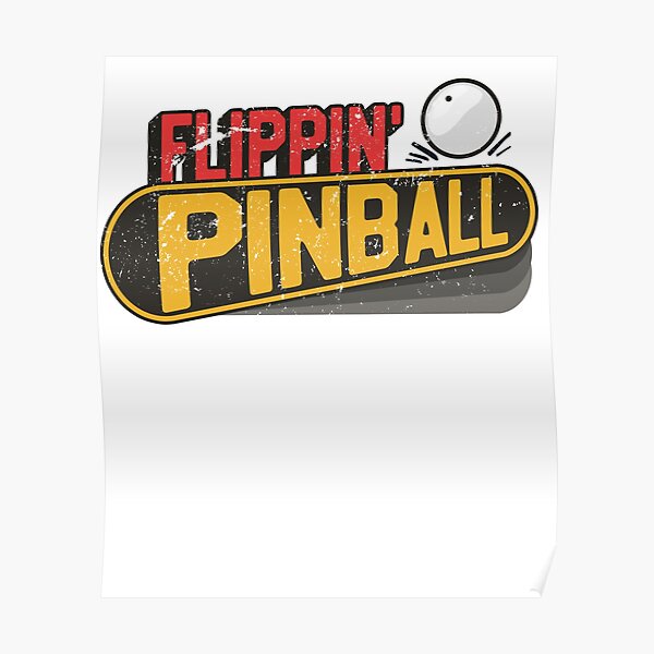 "Flippin' Pinball Classic Machine Flipper And Ball" Poster for Sale by ...