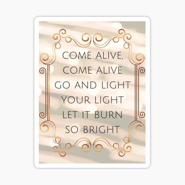"Come Alive - The Greatest Showman" Sticker by SamanthaLee33 | Redbubble