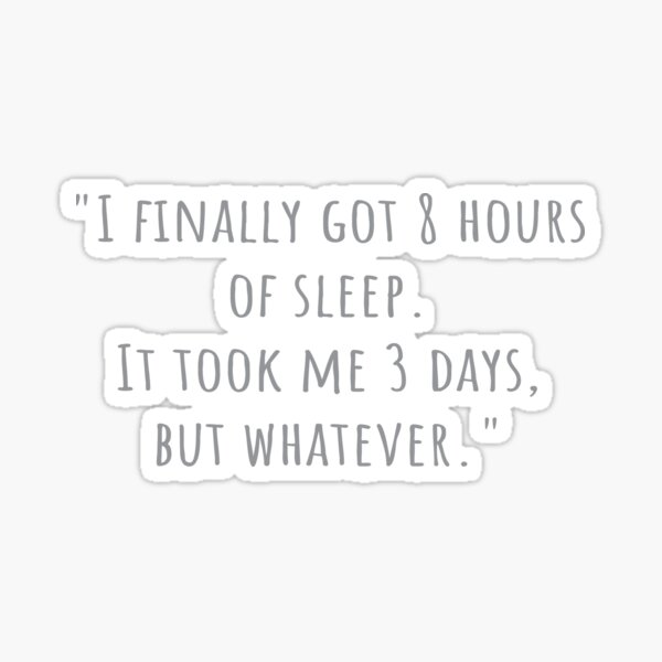 "funny meme quote of sentence, a simple text wording "I finally got 8 ...