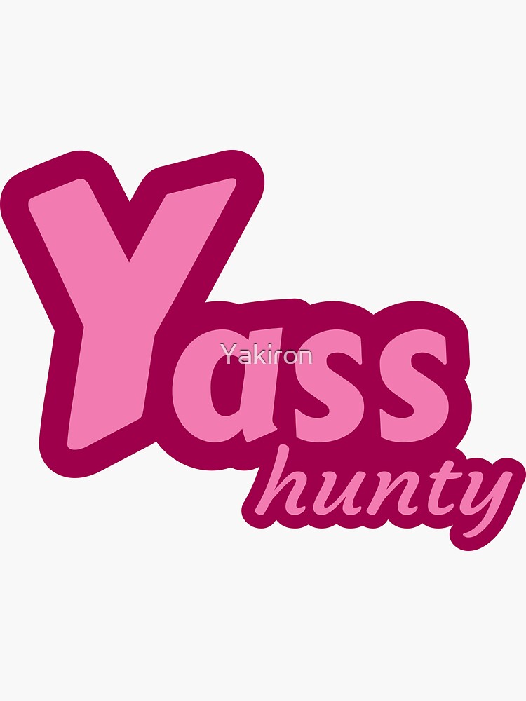 "Yass Hunty " Sticker by Yakiron | Redbubble