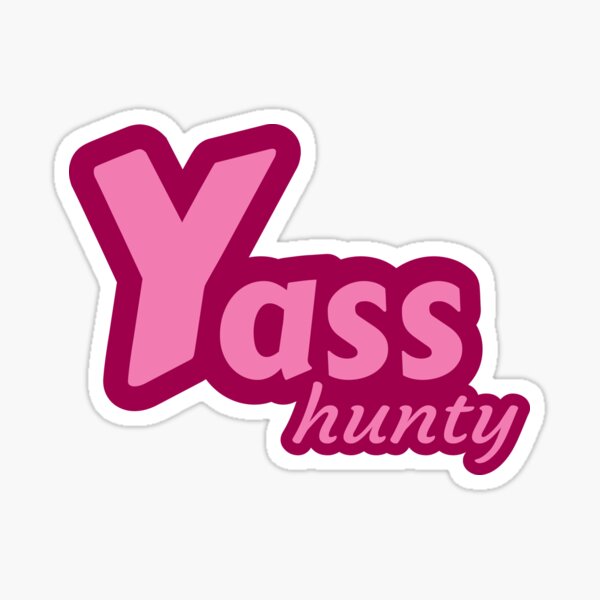 "Yass Hunty " Sticker by Yakiron | Redbubble