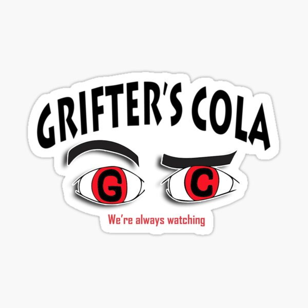 "Grifter's Cola - We're Always Watching" Sticker for Sale by ...