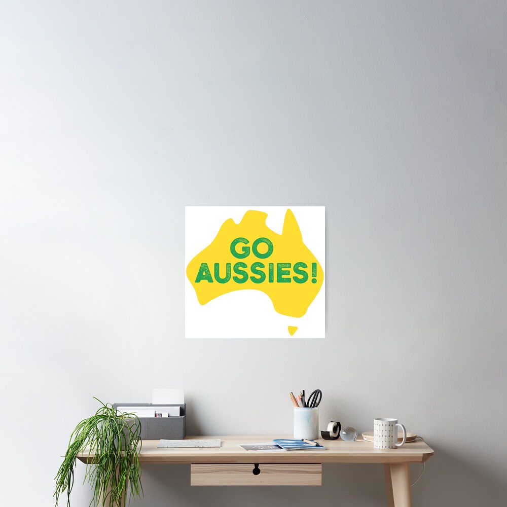 "Go Aussies!" Poster for Sale by teesaurus | Redbubble