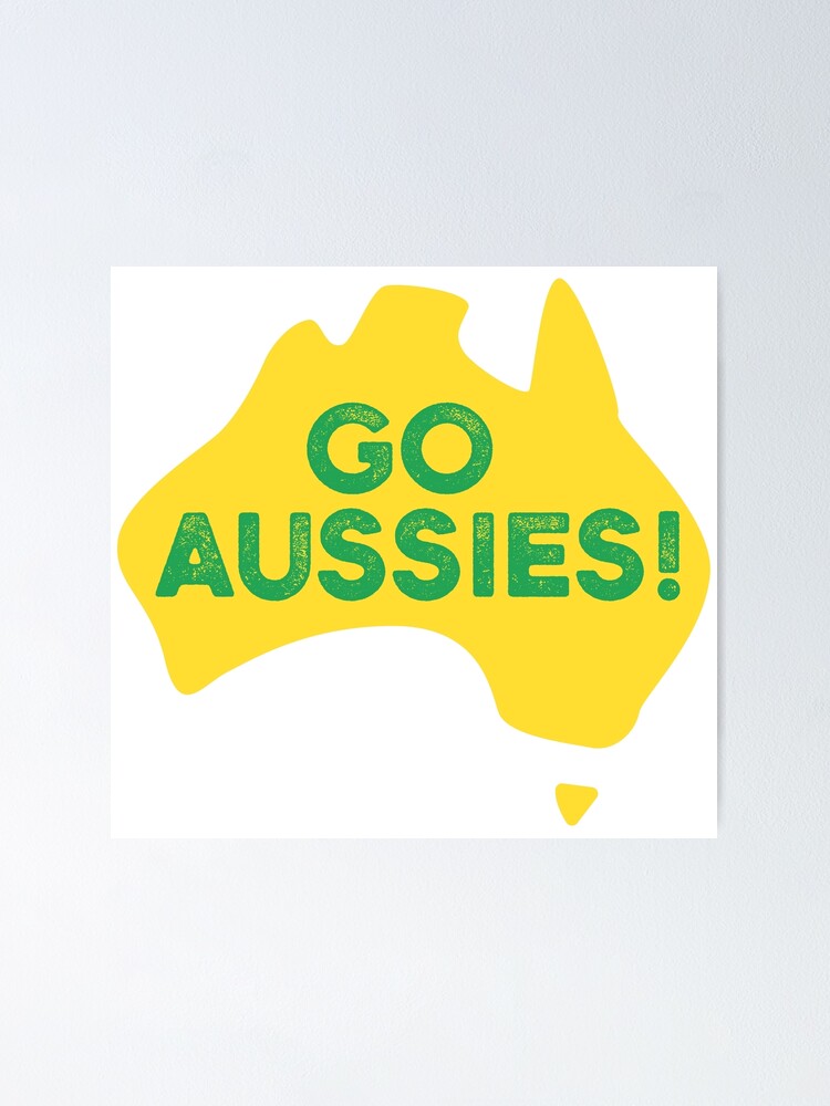 "Go Aussies!" Poster for Sale by teesaurus | Redbubble