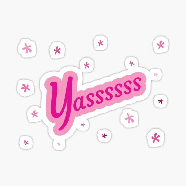 "Yassssss :)" Sticker for Sale by Yakiron | Redbubble