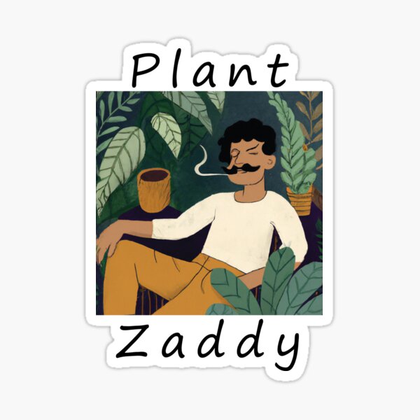 "Plant Zaddy" Sticker for Sale by Mid-market | Redbubble