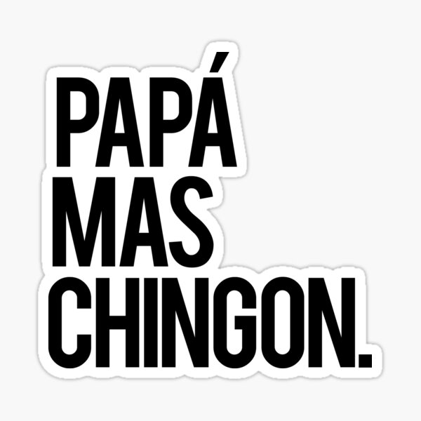 "Papa Mas Chingon" Sticker for Sale by LaRubela | Redbubble