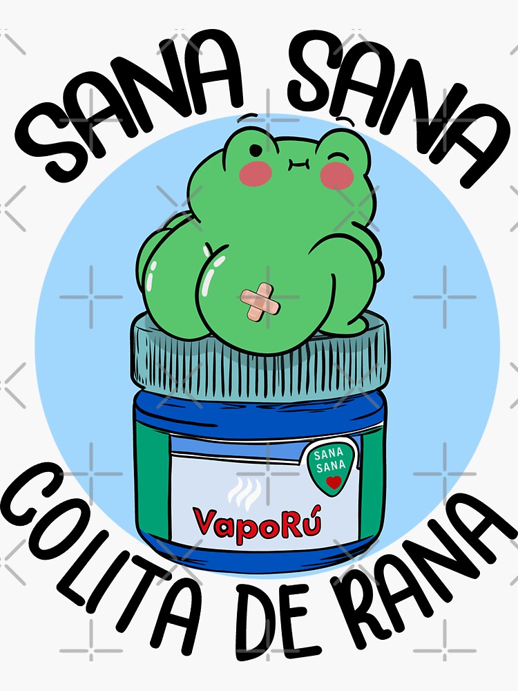 "Sana sana colita de rana Funny spanish Vaporub " Sticker for Sale by ...