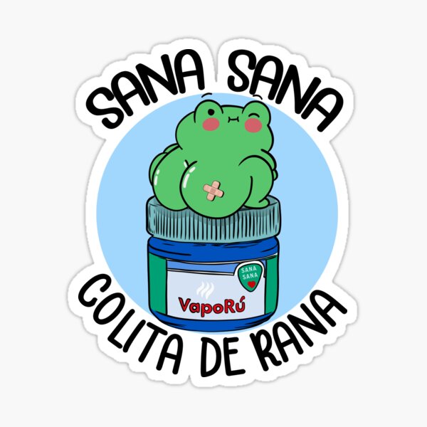 "Sana sana colita de rana Funny spanish Vaporub " Sticker for Sale by ...