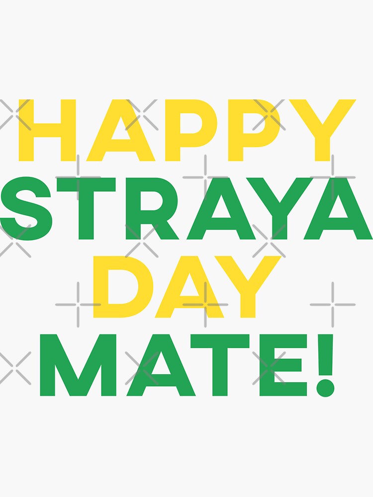 "Happy Straya Day Mate!" Sticker for Sale by teesaurus | Redbubble