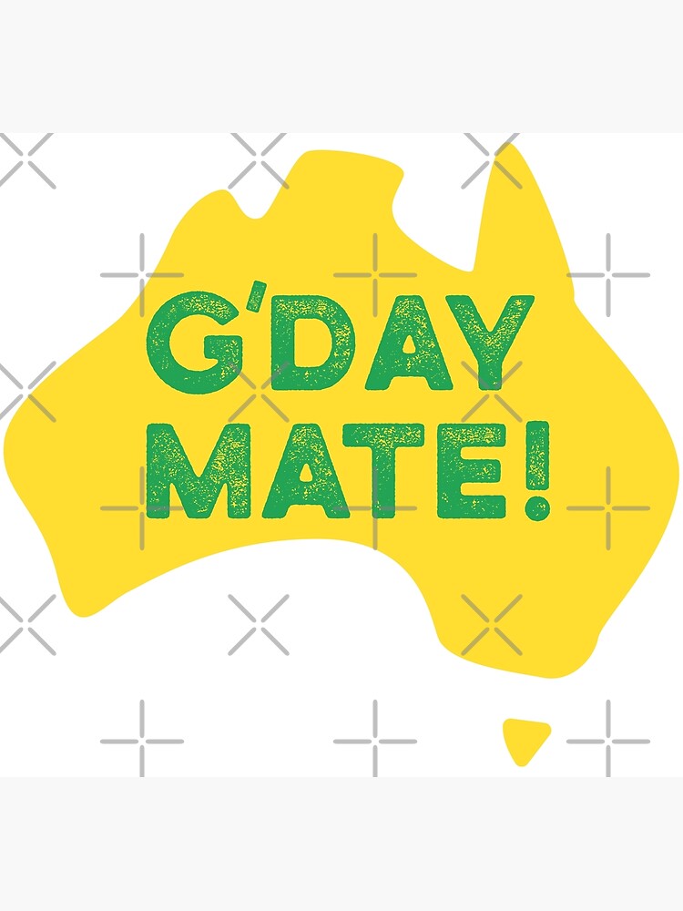 "G'day Mate!" Poster by teesaurus | Redbubble