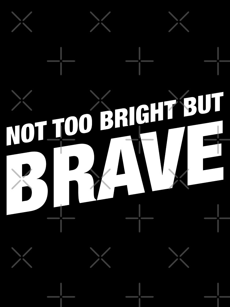 "Not Too Bright But Brave - Funny Barbarian Motivational Quotes" Poster ...