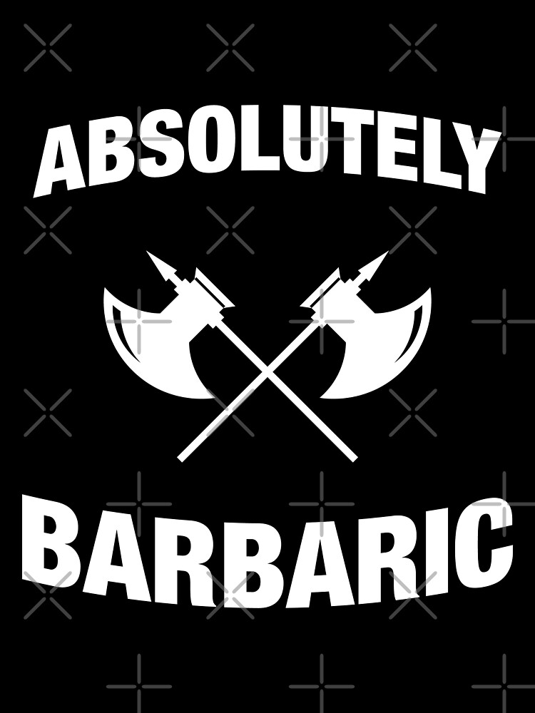 "Absolutely Barbaric - Funny Barbarian Meme" Poster by pixeptional ...