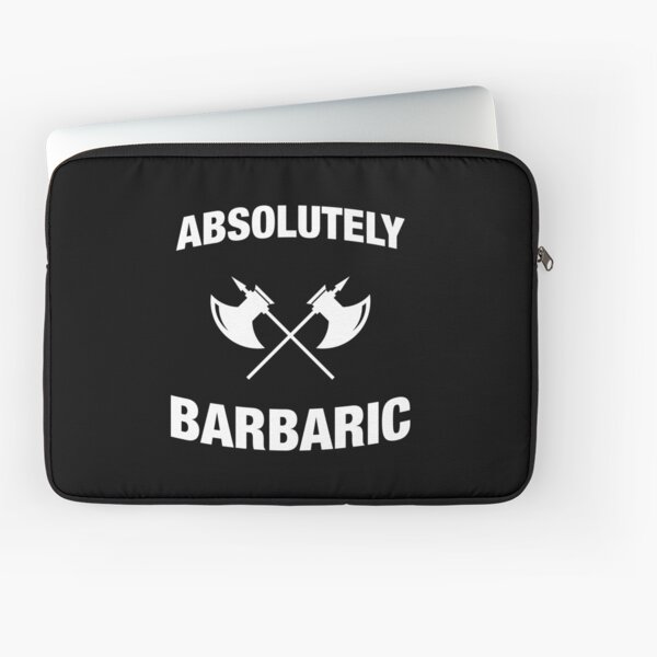"Absolutely Barbaric - Funny Barbarian Meme" Laptop Sleeve for Sale by ...
