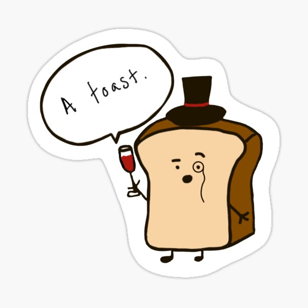 "A toast" Sticker for Sale by BandanaBandit | Redbubble