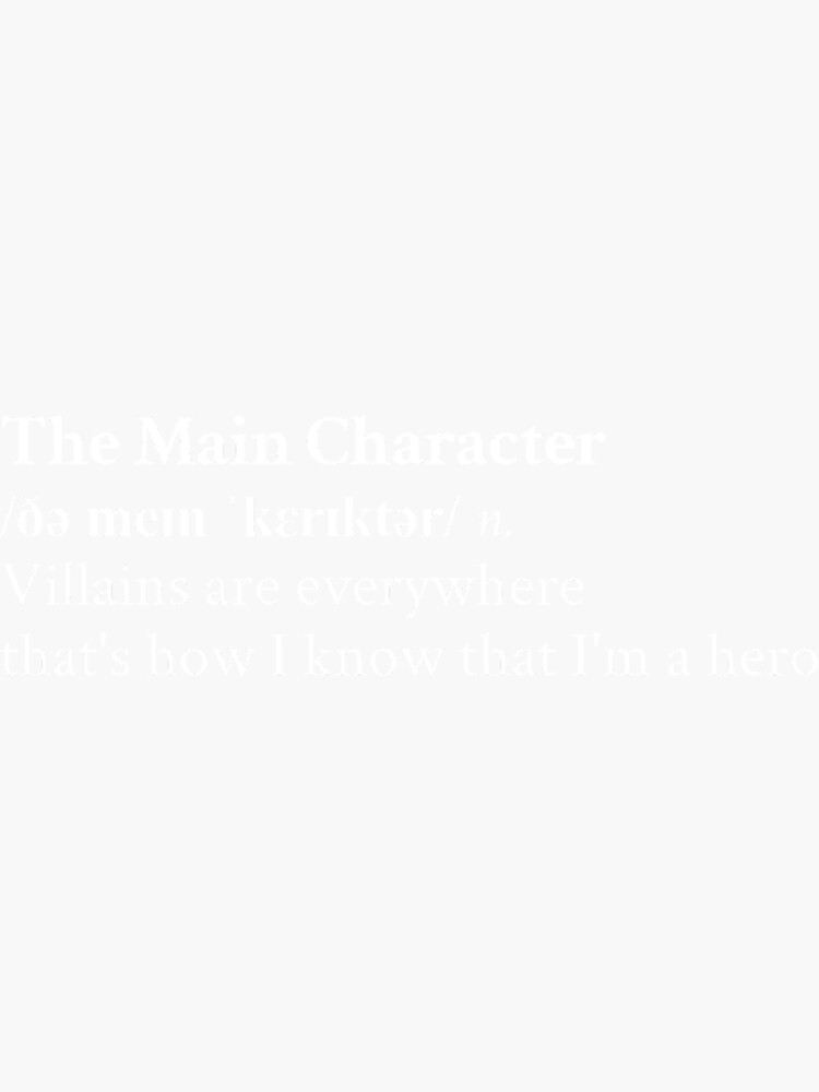 "The Main Character " Sticker for Sale by SukaNisabyDani | Redbubble