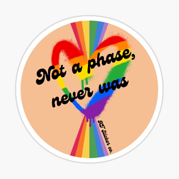 "Not a Phase" Sticker for Sale by KTStickerCo | Redbubble