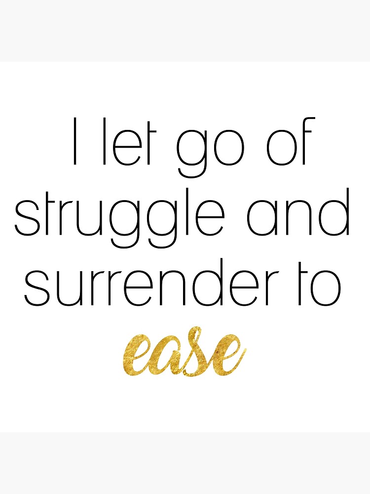 ""Surrender to Ease" Positive Affirmation with Gold Leaf" Poster by ...