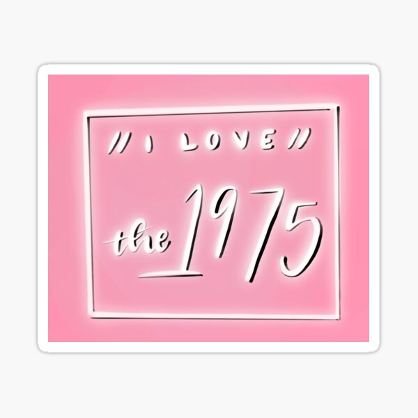 "i love the 1975" Sticker for Sale by crackheadruelx | Redbubble