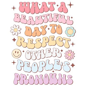 "What a beautiful day to respect other people's pronouns" Sticker for ...