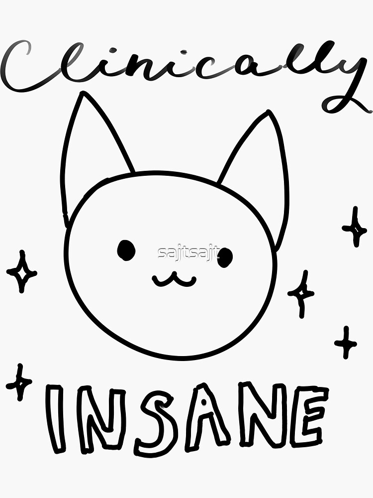 "Clinically insane kitty" Sticker for Sale by sajtsajt | Redbubble