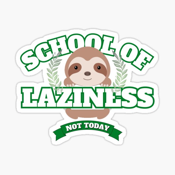 "Sloth - School Of Laziness" Sticker for Sale by tmyb | Redbubble