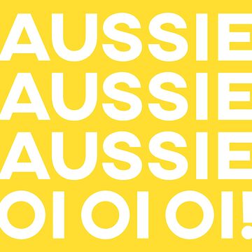 "Aussie Aussie Aussie, Oi Oi Oi!" Poster for Sale by teesaurus | Redbubble