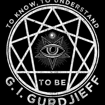 "George Ivanovich Gurdjieff, Enneagram, "To Know, To Understand, To Be ...