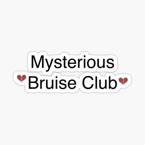 "Mysterious bruise club" Sticker for Sale by Hannahrose96 | Redbubble