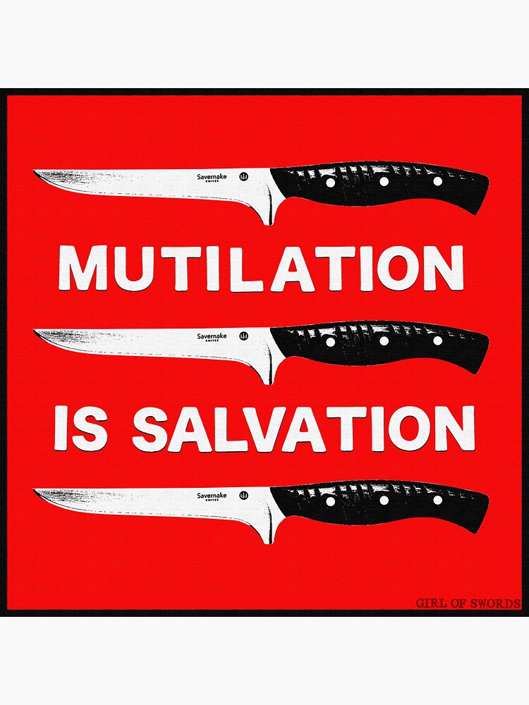 "mutilation is salvation" Sticker for Sale by girlofswords | Redbubble