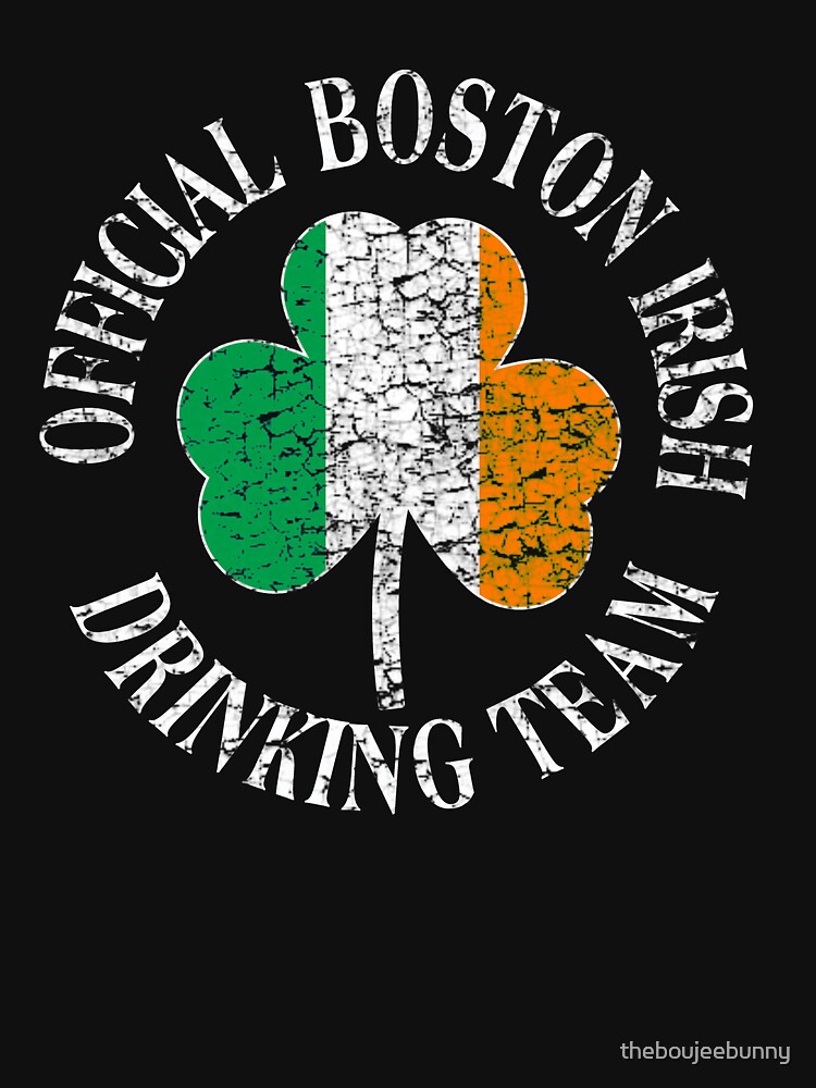 "Distressed Official Boston Irish Drinking Team " T-shirt by ...