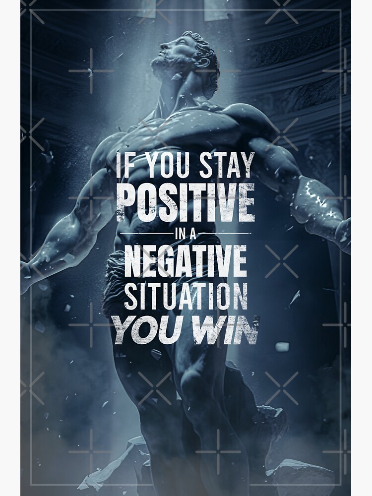 ""You Stay Positive in a Negative Situation, You Win" - Motivational ...