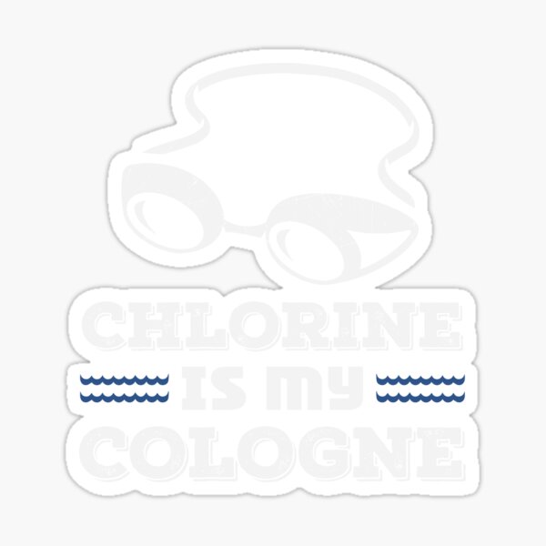 "Chlorine Is My Cologne Funny Swimmer Swim " Sticker by BUBLTEES ...