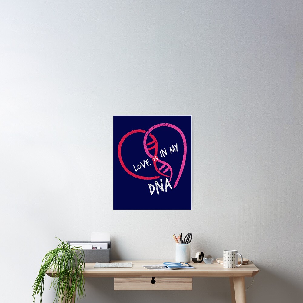 "Love Is In My DNA Love Genetic TShirt " Poster by bucksworthy | Redbubble
