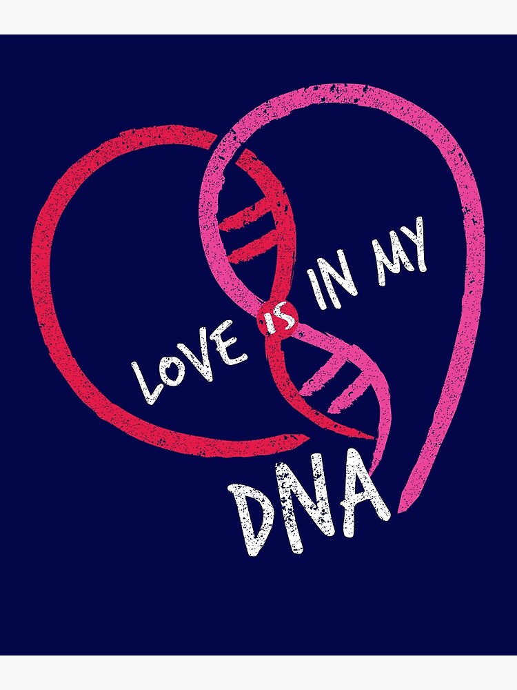 "Love Is In My DNA Love Genetic TShirt " Poster by bucksworthy | Redbubble