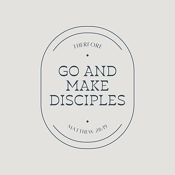 "Matthew 28:19 -Go and make disciples" Sticker for Sale by PureEndeavors | Redbubble